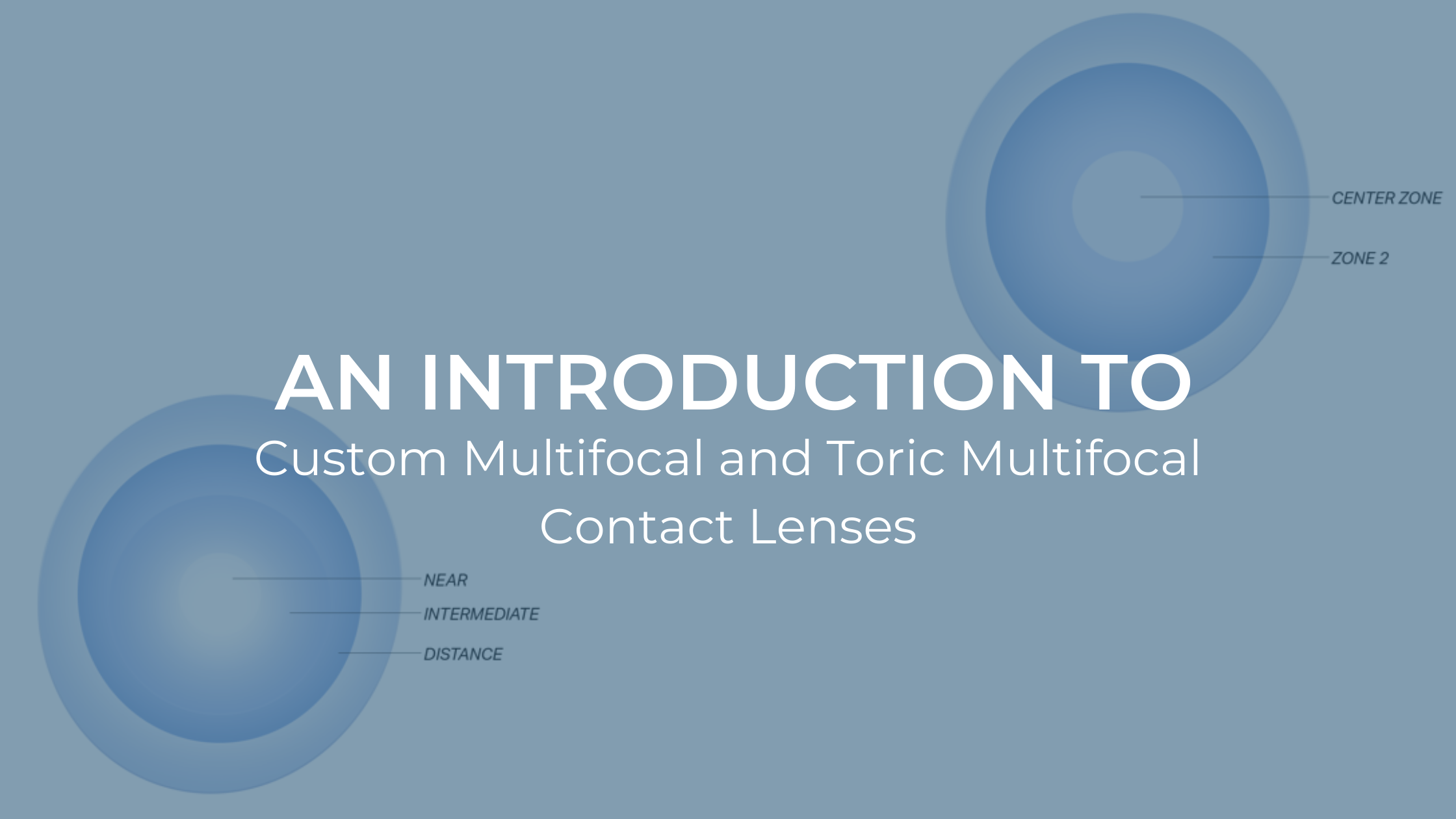 An Introduction to Custom Multifocal and Toric Multifocal Contact Lenses