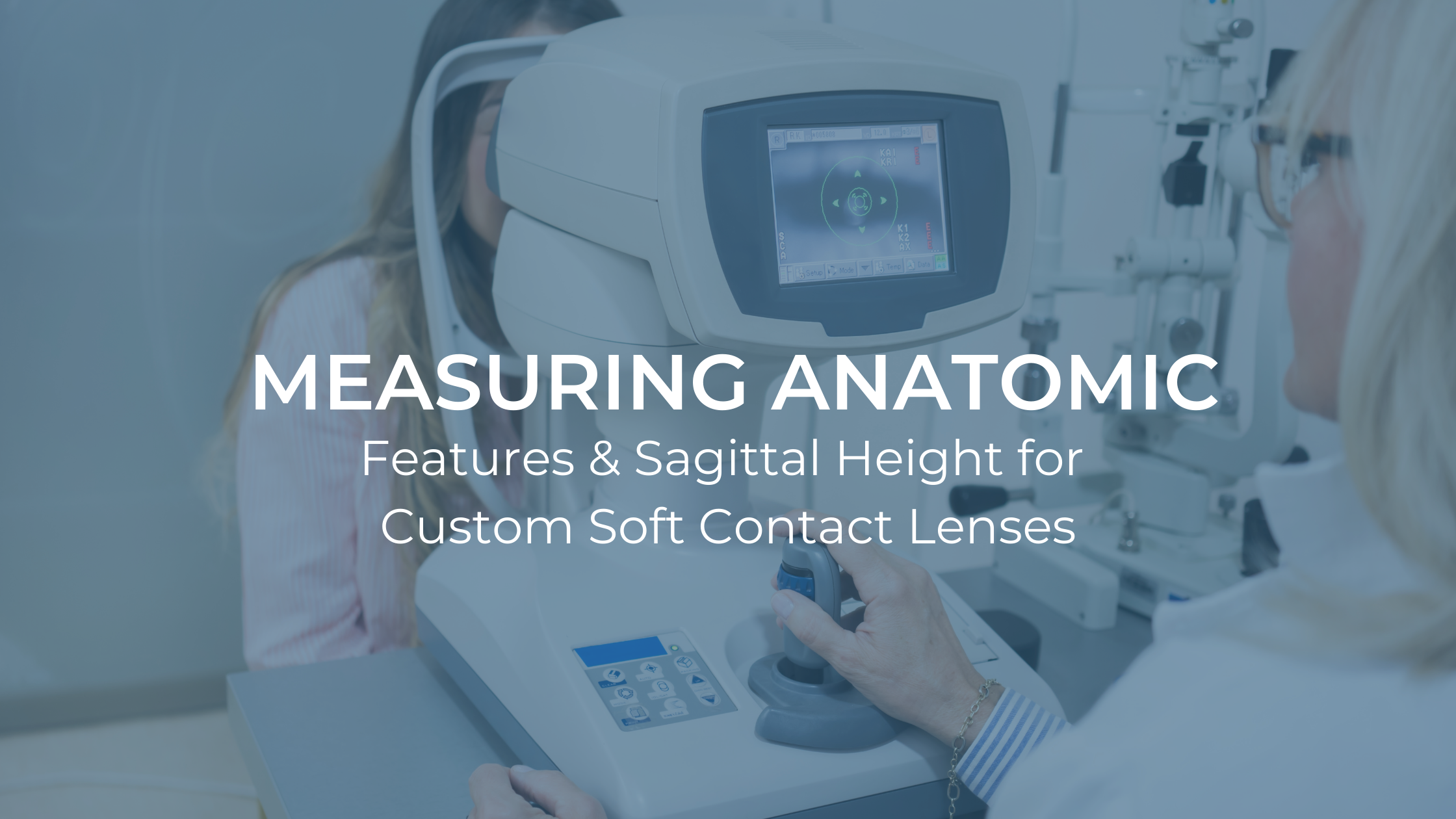 Measuring Anatomic Features & Sagittal Height for Custom Soft Contact ...