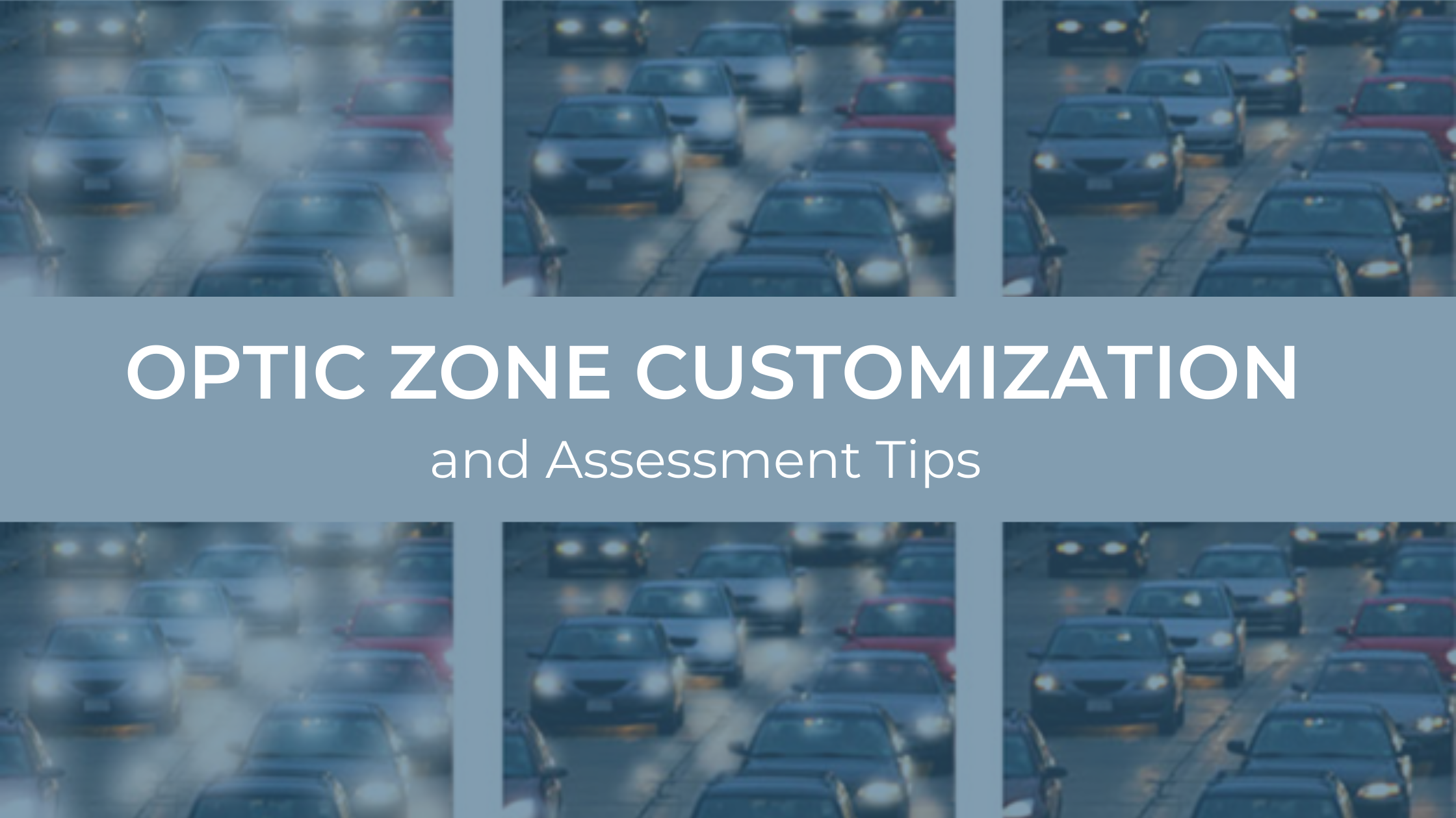 Optic Zone Customization and Assessment Tips